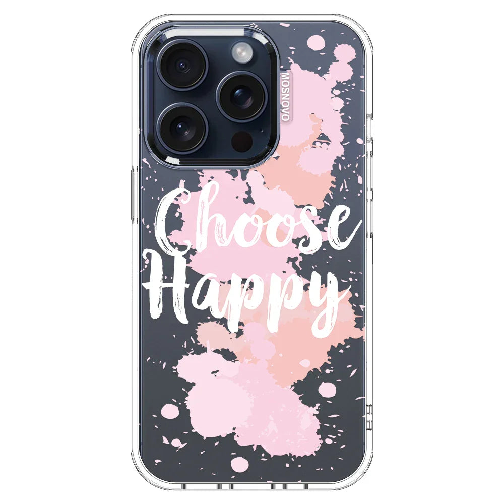 Choose Happy Phone Case - iPhone 15 Pro Case – MOSNOVO